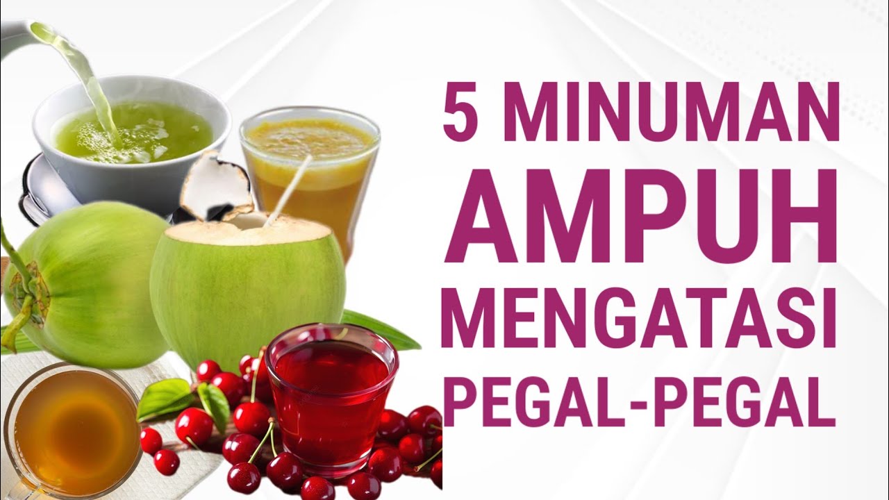 5 Minuman Ampuh untuk Mengatasi Pegal-pegal | Anda Harus Tahu!! - YouTube