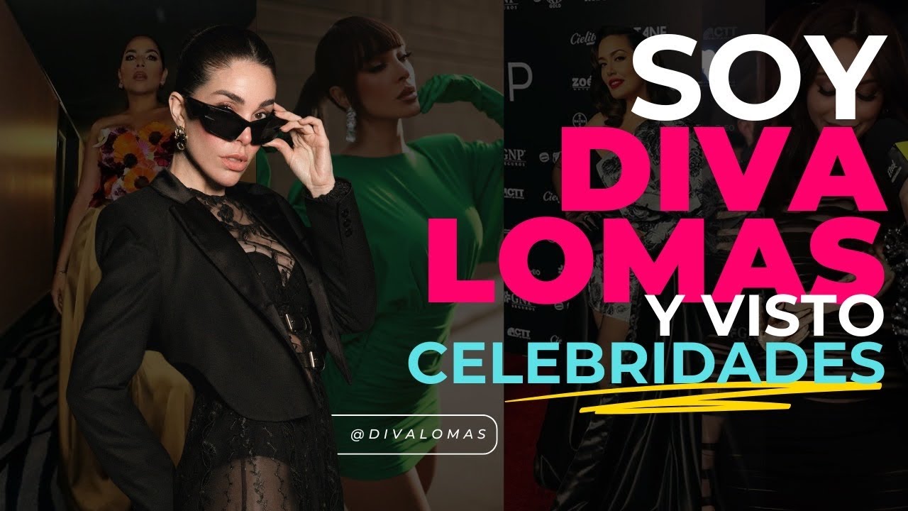 Soy Diva Lomas y visto celebridades - YouTube