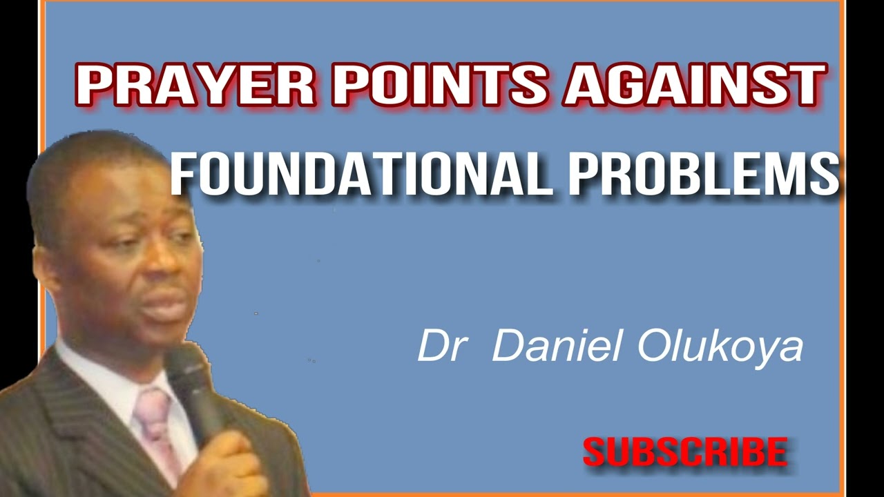 PRAYERS AGAINST foundational PROBLEMS BY DR D K OLUKOYA - YouTube