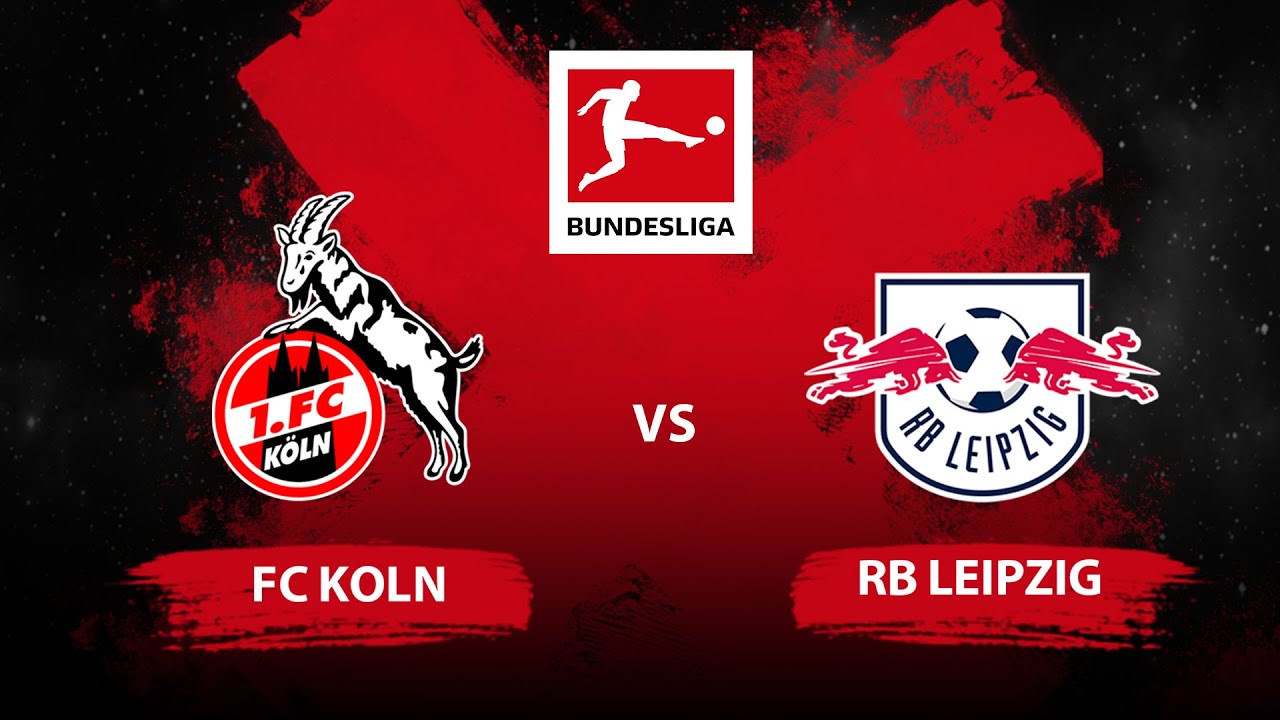 FC KOLN VS RB LEIPZIG | GERMANY BUNDESLIGA | FOOTBALL MATCH HIGHLIGHTS ...