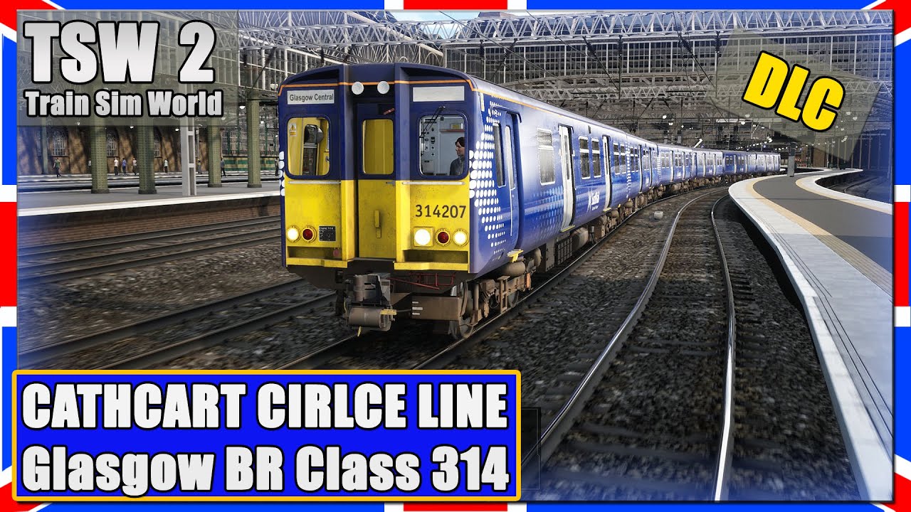 Train Sim World 2 | CATHCART CIRCLE LINE | BR Class 314 | Glasgow | TSW ...