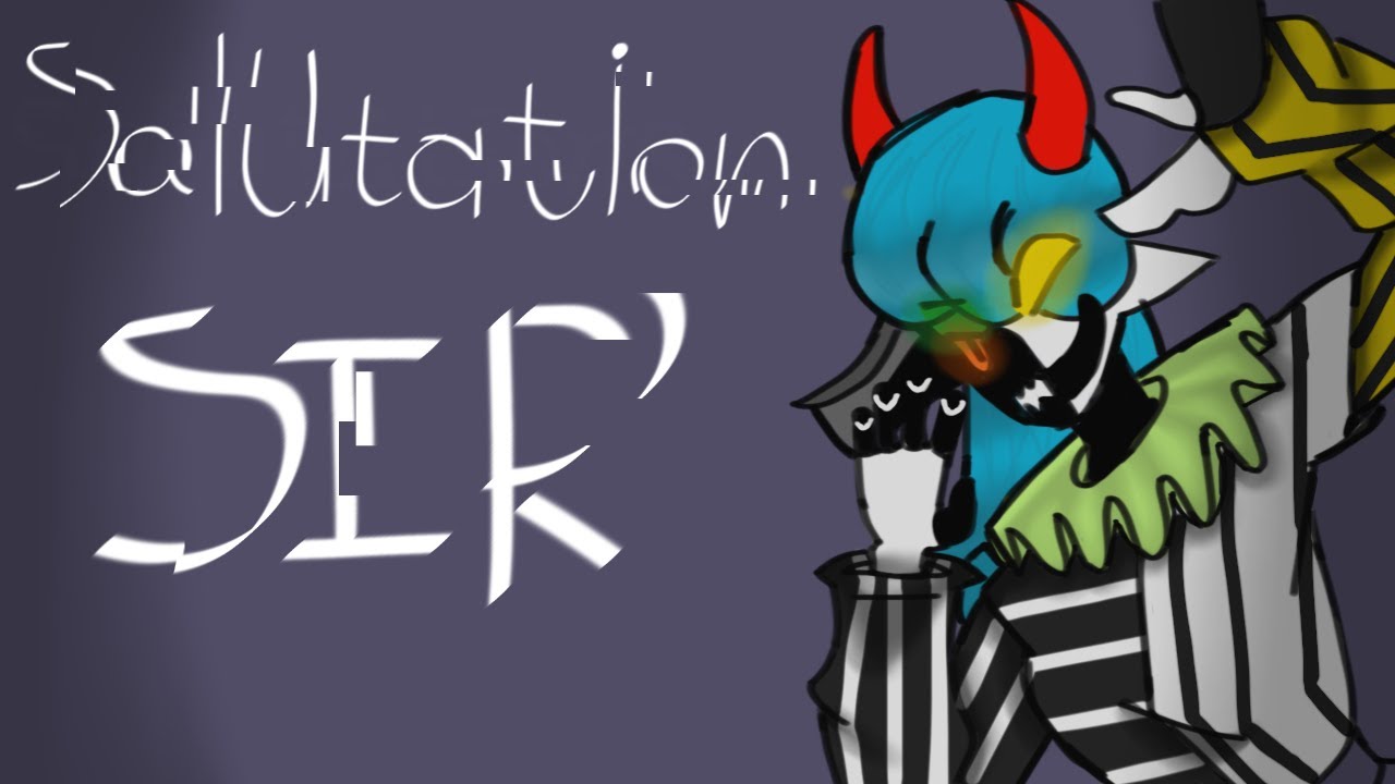 ¡Salutations Sir! (Animation meme) - YouTube