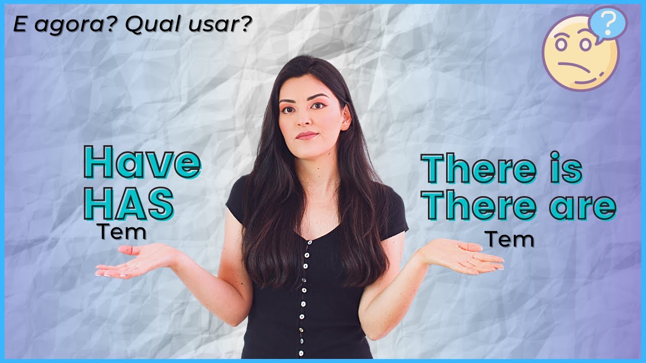 HAVE/HAS e THERE IS/THERE ARE - Como e quando usar - YouTube