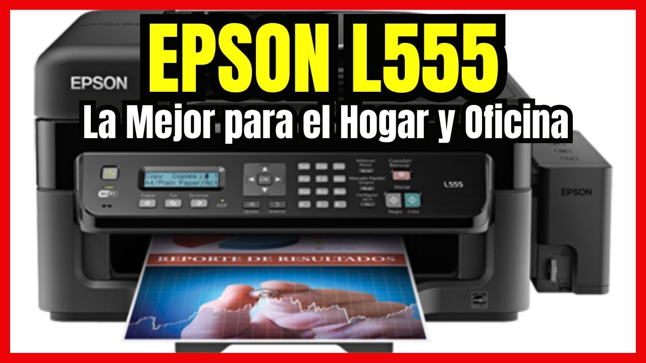 Epson L555: ¡Todo lo que NECESITAS Saber! Instalación, Drivers y Más ...
