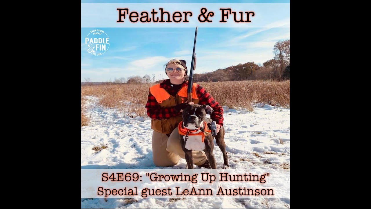 S4E69 Feather & Fur- LeAnn Austinson Growing Up Hunting - YouTube
