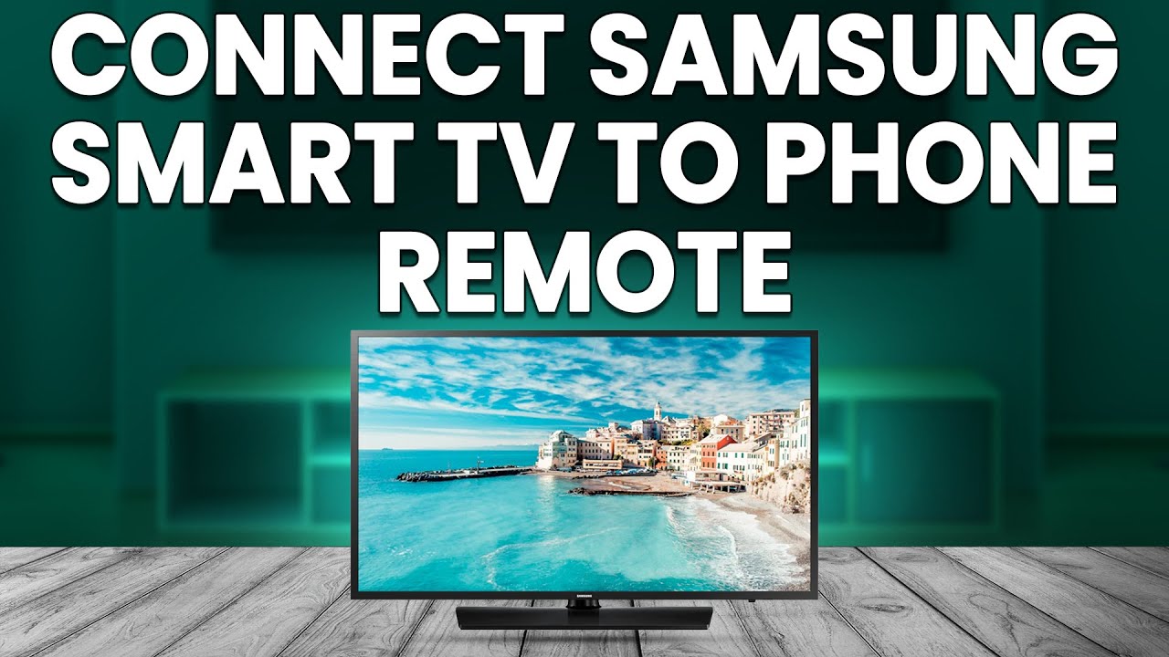 How To Connect Samsung Smart TV To Phone Remote (How To Control Samsung ...