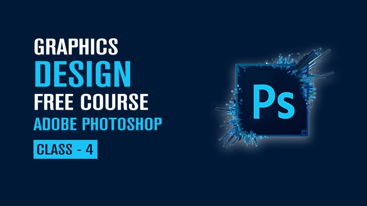 Graphics Design Free Course | Adobe Photoshop Class - 04 - YouTube