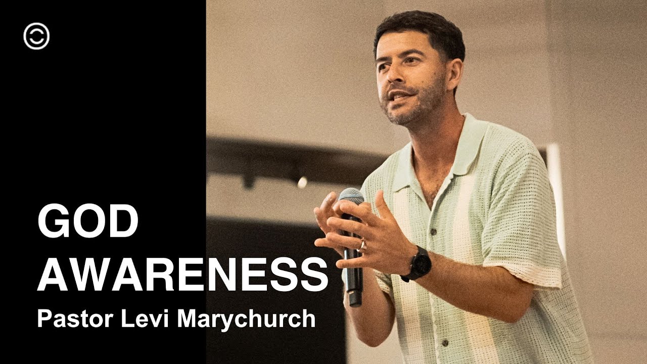 God Awareness: Value, Protect, & Pursue | Levi Marychurch - YouTube