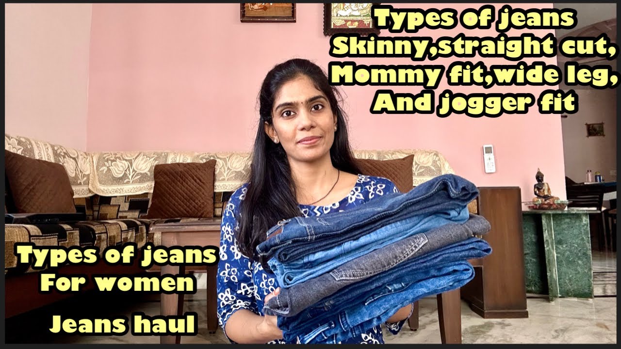 Types of jeans for women|Skinny jeans|Straight cut jeans|Mommy fit jeans|Wide leg jeans|Jogger ...
