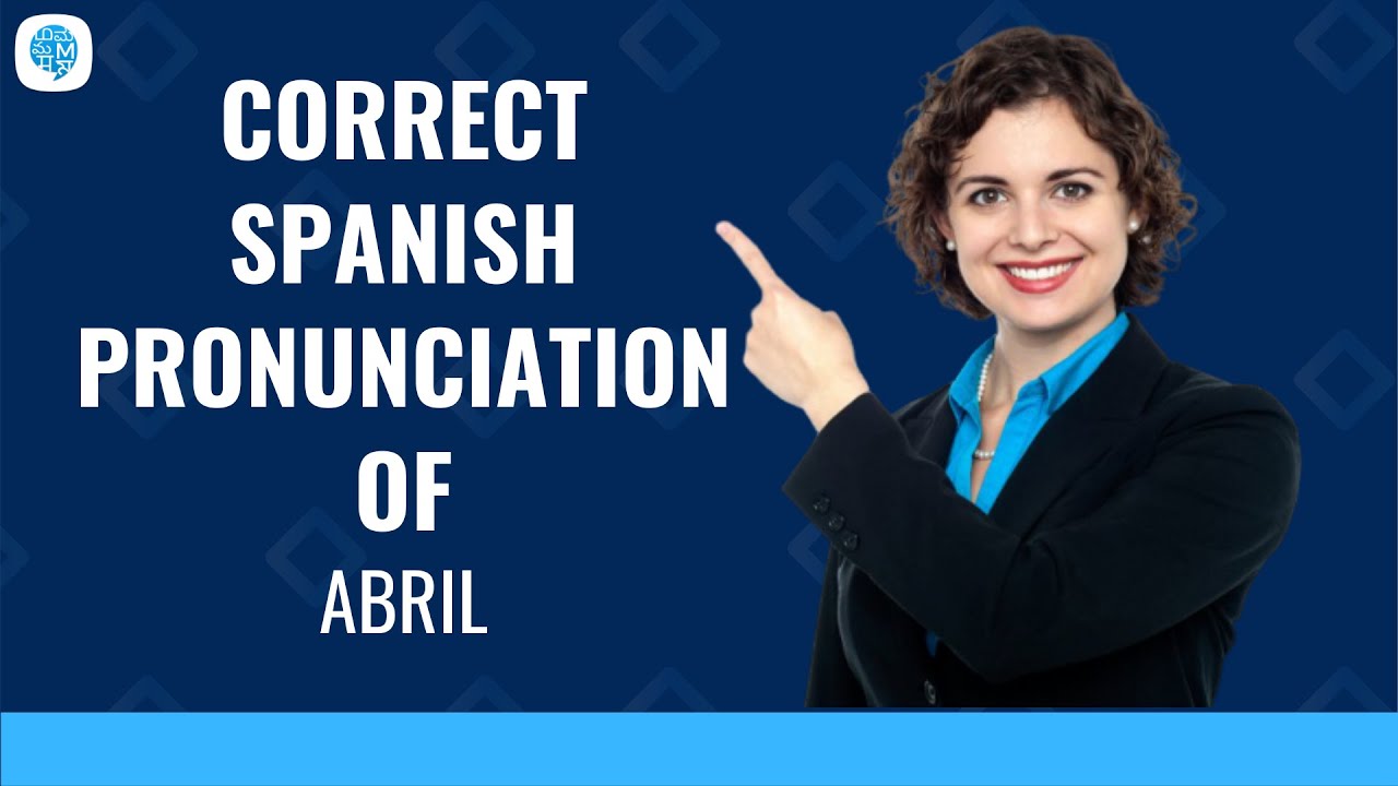 How to pronounce 'Months of the year and Days of week' (abril) in ...