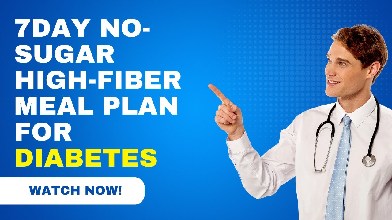 Transform Your Health 7-Day No-Sugar High-Fiber Meal Plan for Diabetes ...