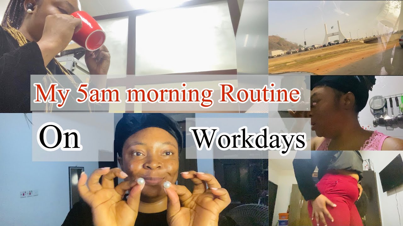 My 5am Morning Routine(on a workday)As a wife living in Abuja, Nigeria ...