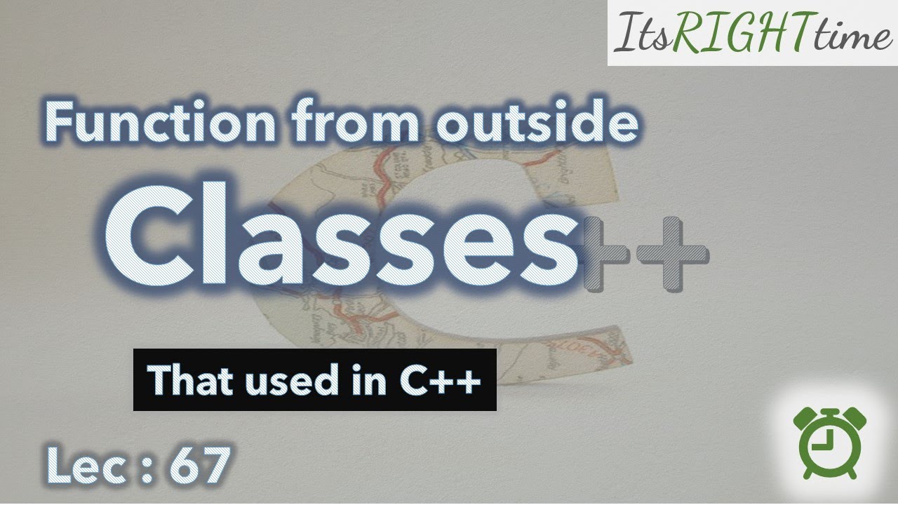 Cpp 67 How To Make A Member Function Outside The Class In C Itsrighttime Youtube