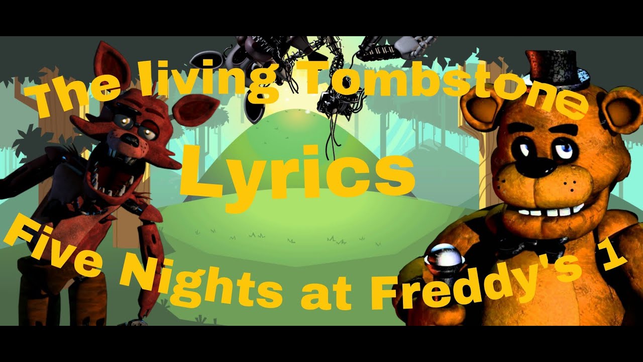 Five nights at Freddys 1 song lyrics- TheLivingTombstone - YouTube