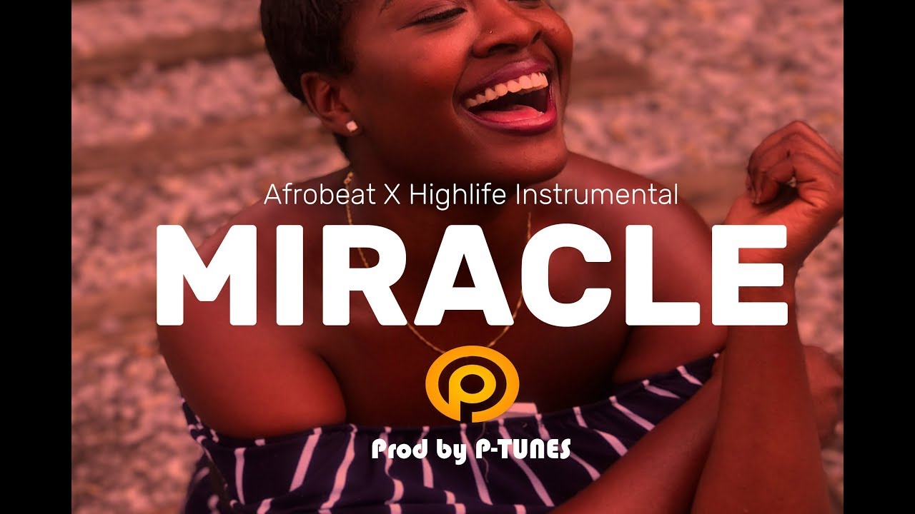 [FREE] AfroBeat / Highlife Instrumental 2020 "MIRACLE" prod by P-TUNES ...