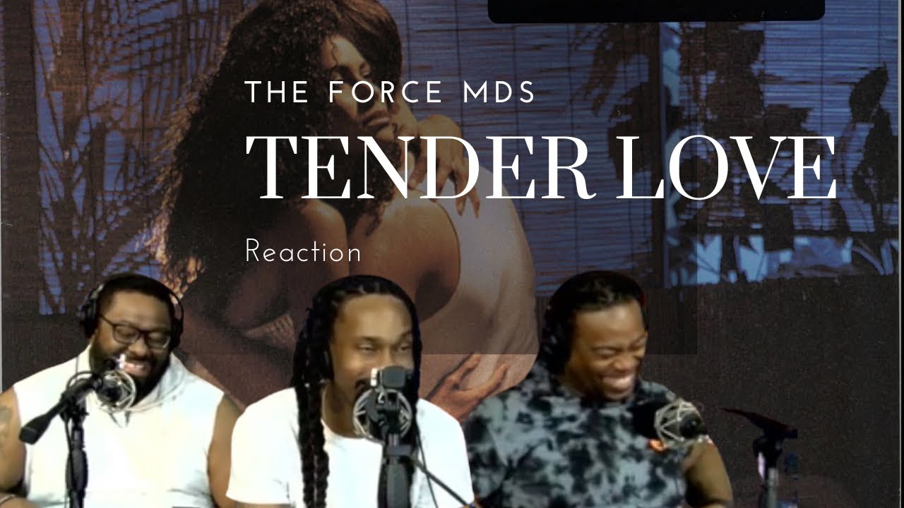 The Force MDs - Tender Love Reaction - YouTube