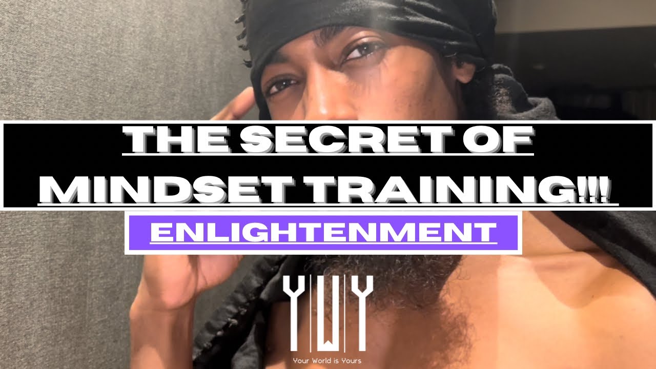 Enlightenment: THE SECRET OF MINDSET TRAINING | Sheikhy Chic - YouTube