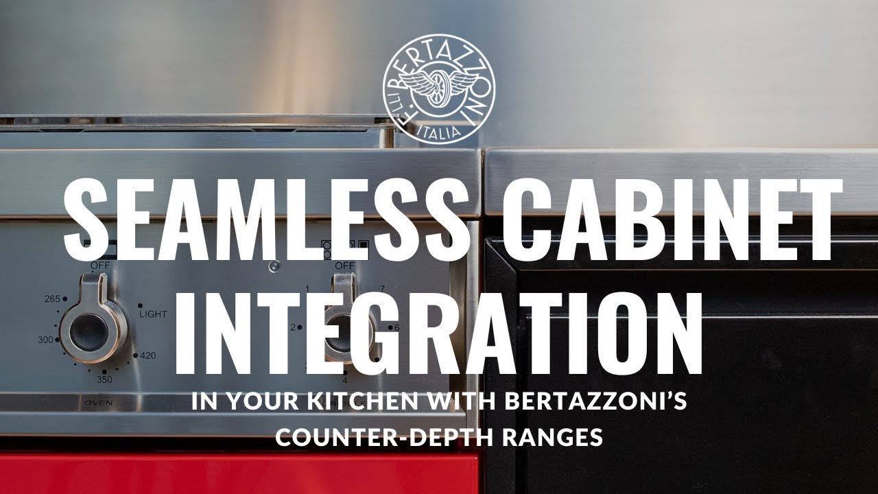 Achieve Seamless Cabinet Integration with Bertazzoni’s Counter-Depth ...