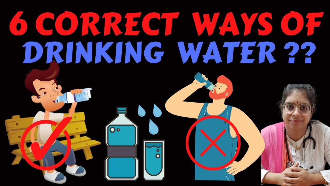 Are you drinking water the correct way ? What are the 6 correct ways of ...