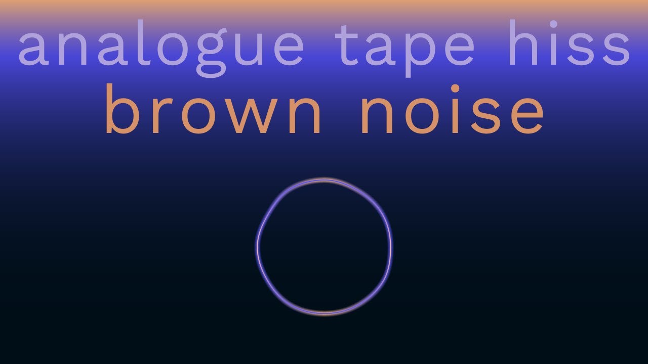 Brown noise, balanced with an analogue tape hiss - YouTube
