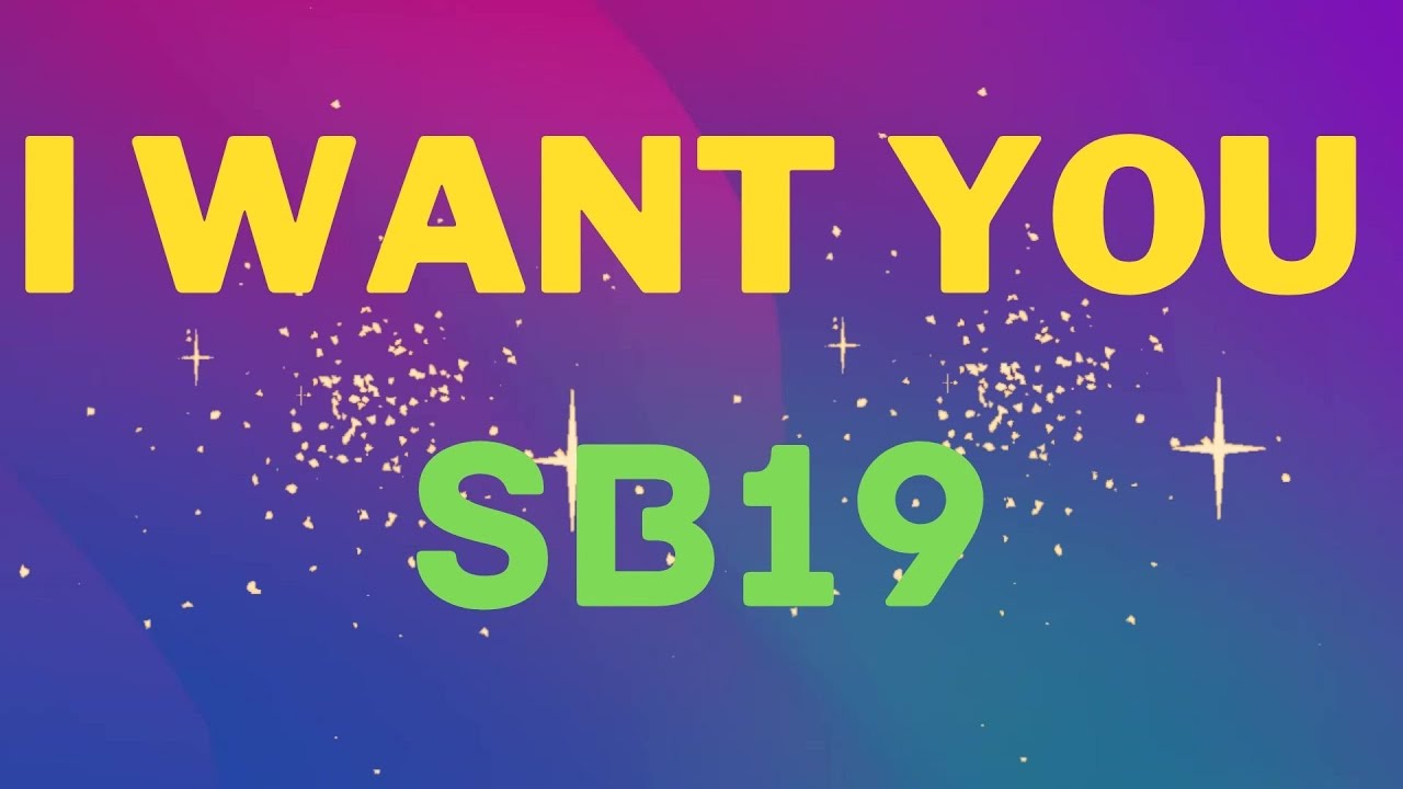 Sb19 I Want You Lyric Video Youtube