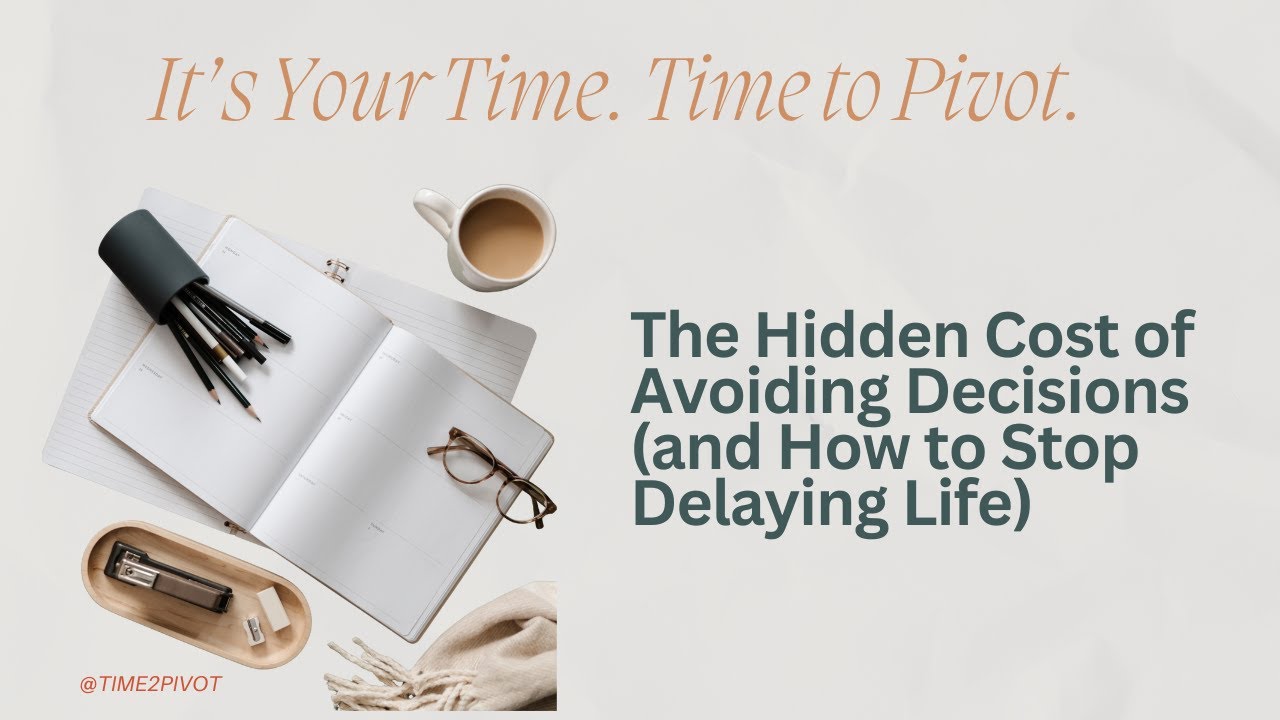 The Hidden Cost of Avoiding Decisions (and How to Stop Delaying Life ...