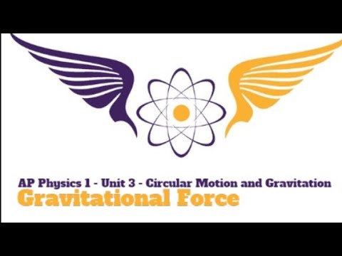AP Physics 1 - Unit 3 - Gravitational Force - YouTube
