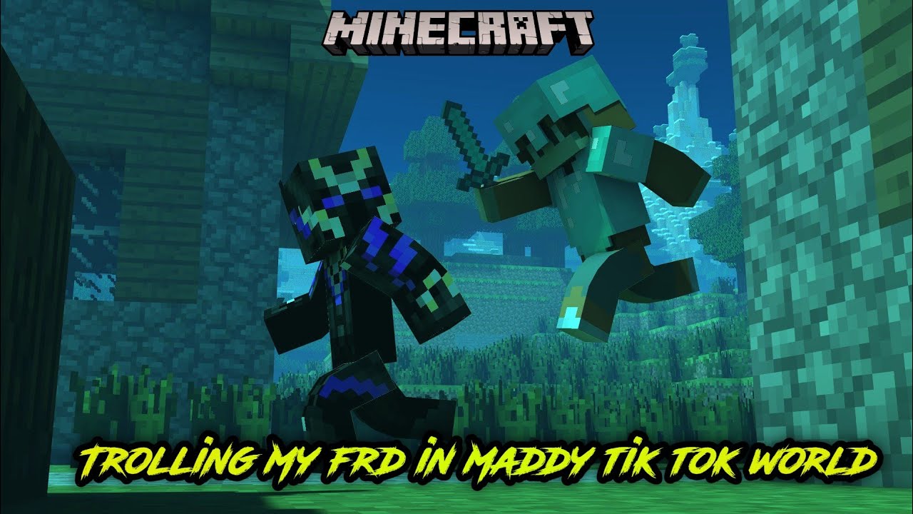 Trolling My Frd In Maddy Tik Tok World | Minecraft | The Music Boy ...