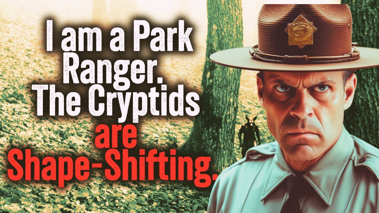I'm a Park Ranger. The Cryptids are Shape-Shifting. - YouTube