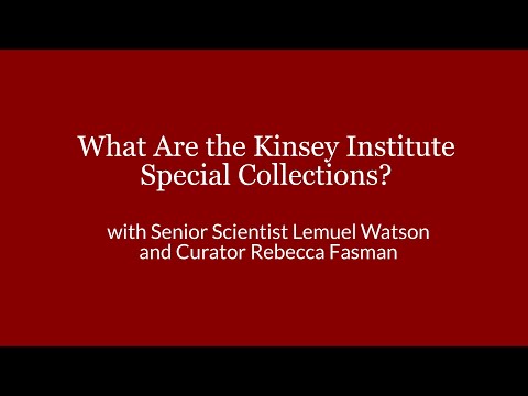 What are the Kinsey Institute Special Collections? |  Dr. Lemuel Watson with Curator Rebecca Fasman