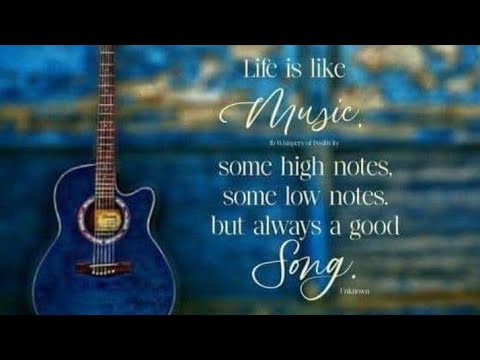 LIFE is LIKE MUSIC, SOME HIGH NOTES,SOME LOW NOTES,but ALWAYS a GOOD ...