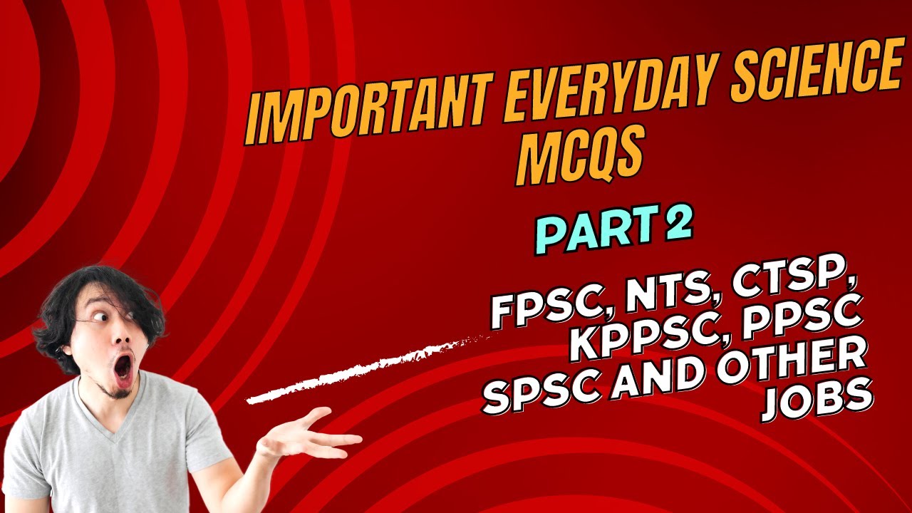 Everyday Science Important MCQs || Part 2 || FPSC, NTS, CTSP, KPPSC ...