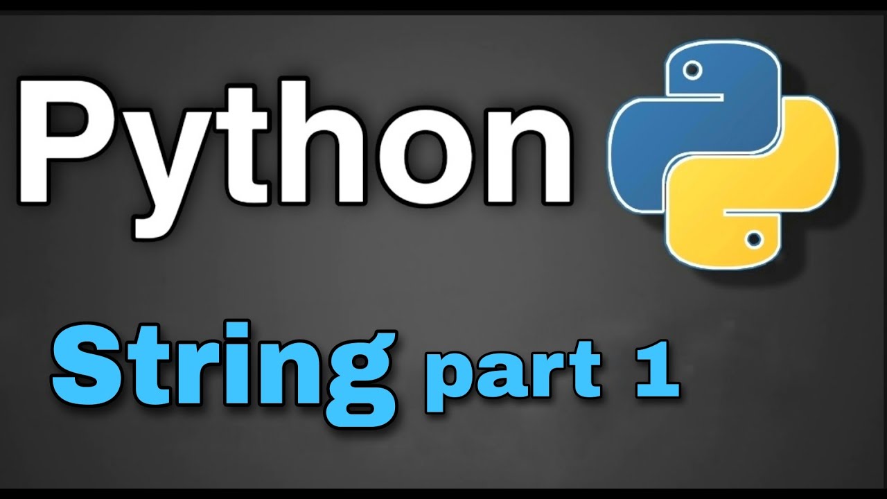 Python Tutorial 21 String Part 1 Youtube 3554