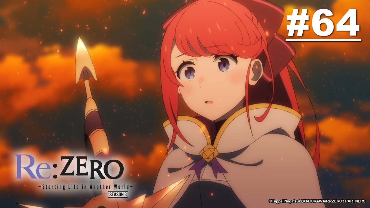 Re:ZERO -Starting Life in Another World- Season 3 - Episode 14 (EP 64 ...