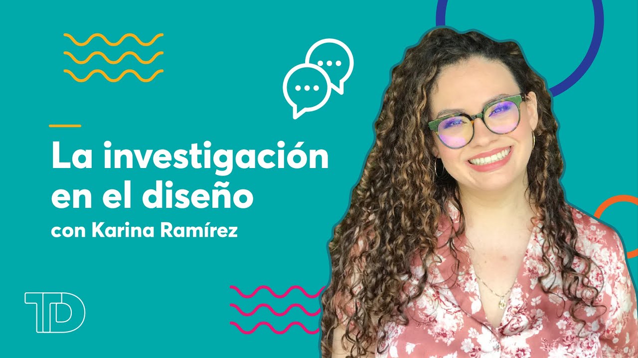 La investigación en el diseño con Karina Ramírez - YouTube