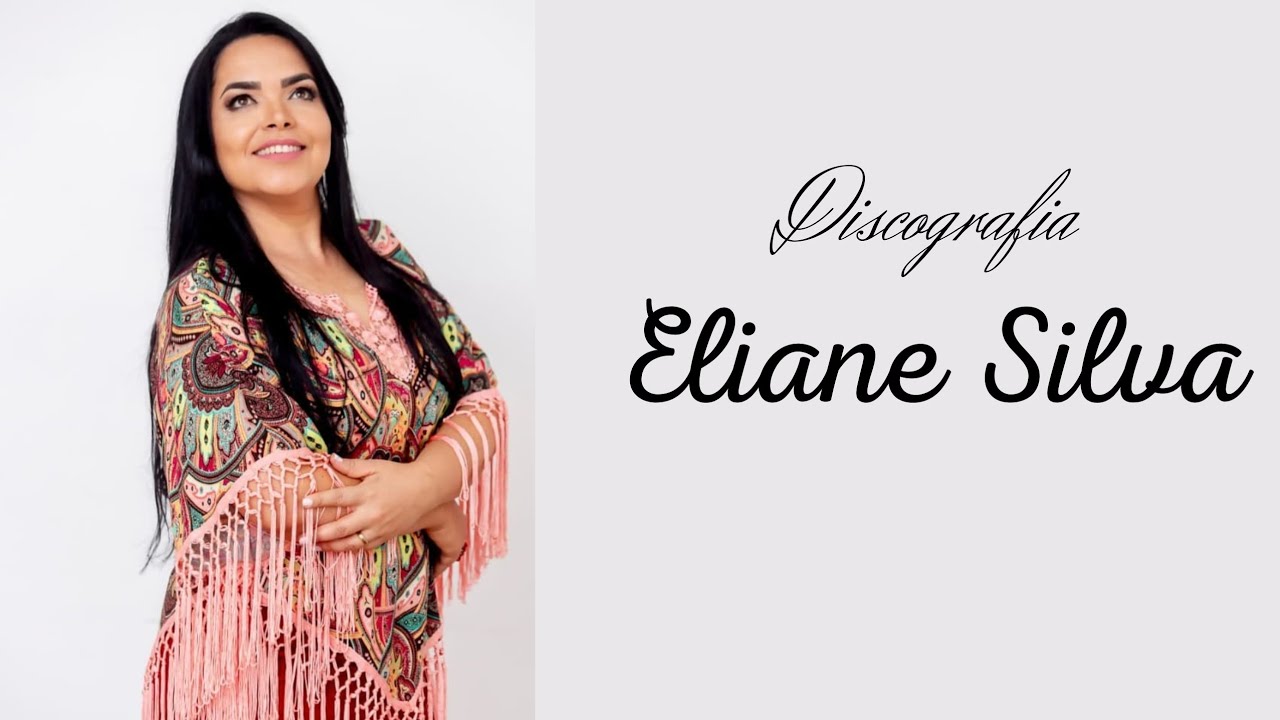Discografia - Eliane Silva - YouTube