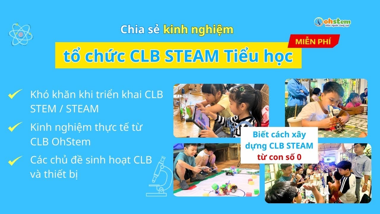 Buổi chia sẻ "Kinh nghiệm triển khai CLB STEM / STEAM Tiểu học" - OhStem Education - YouTube