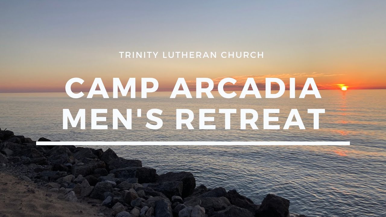 Trinity Men's Retreat - Camp Arcadia - YouTube