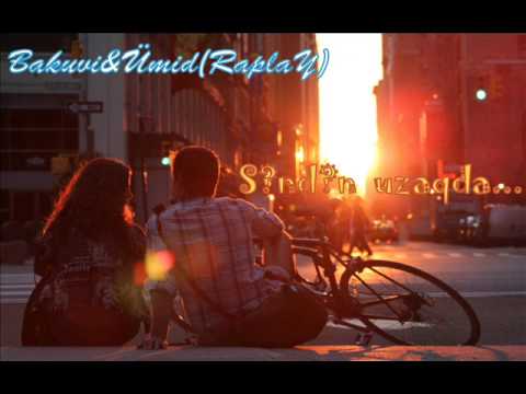 Raplay(Bakuvi&Ümid)-Səndən uzaqda