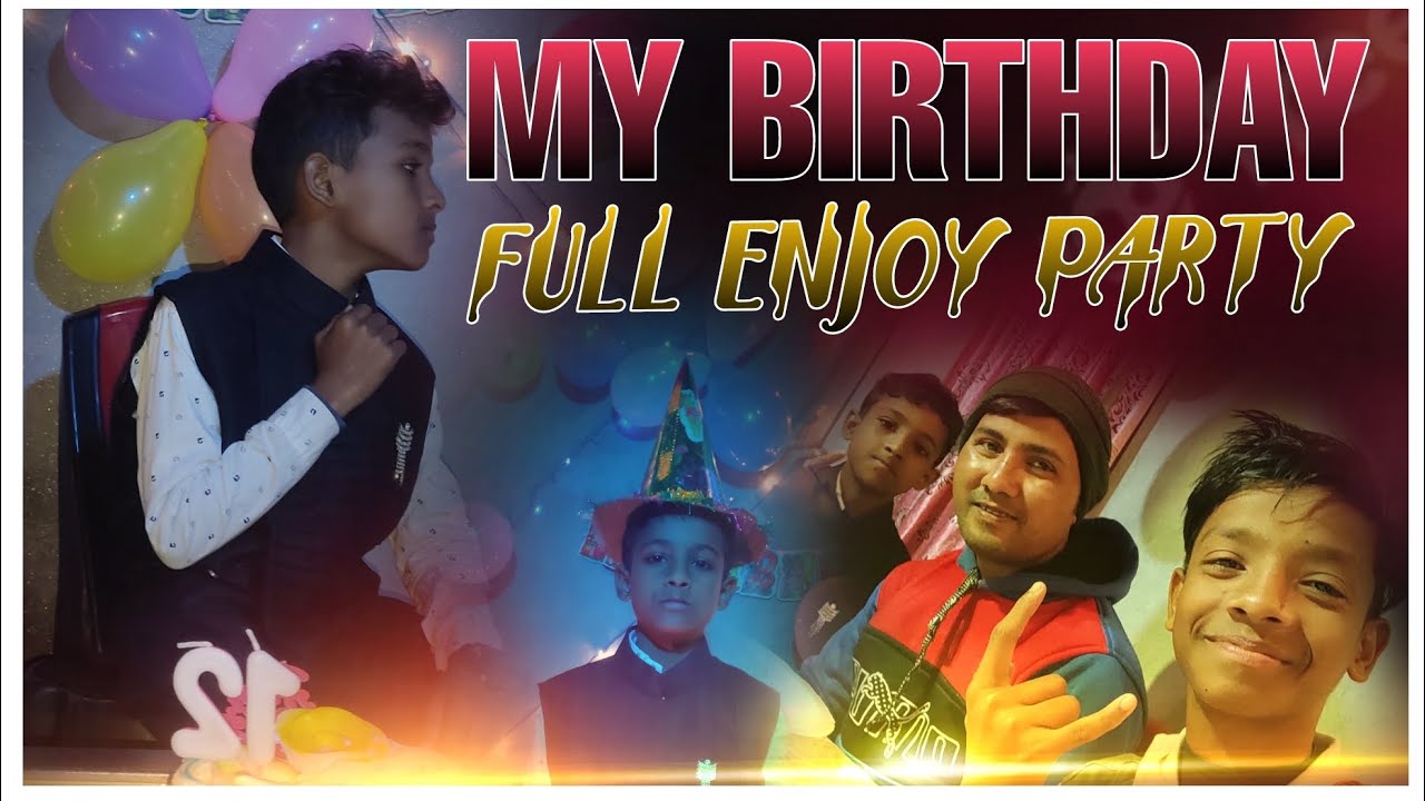 HAPPY BIRTHDAY | MY BIRTHDAY PARTY | FULL ENJOY PARTY | #happybirthday ...