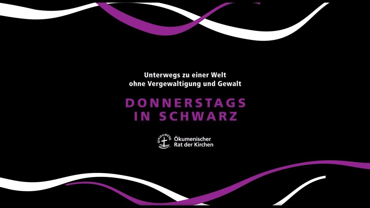 #ThursdaysinBlack, Donnerstags in Schwarz: für eine Welt ohne Vergewaltigungen und Gewalt - YouTube