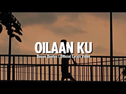 [Lagu Baru] Oilaan Ku - Dusun Quotes | Official Lyrics Video 
