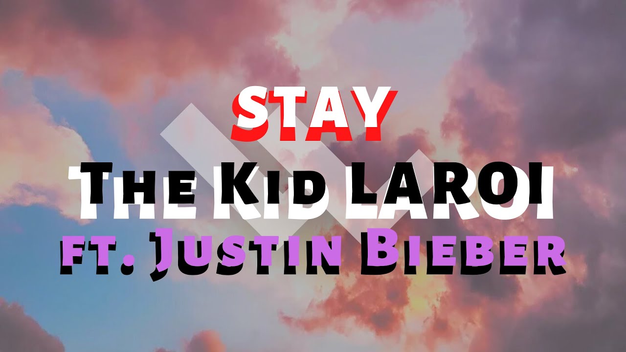 STAY - The Kid LAROI ft. Justin Bieber (Music) - YouTube