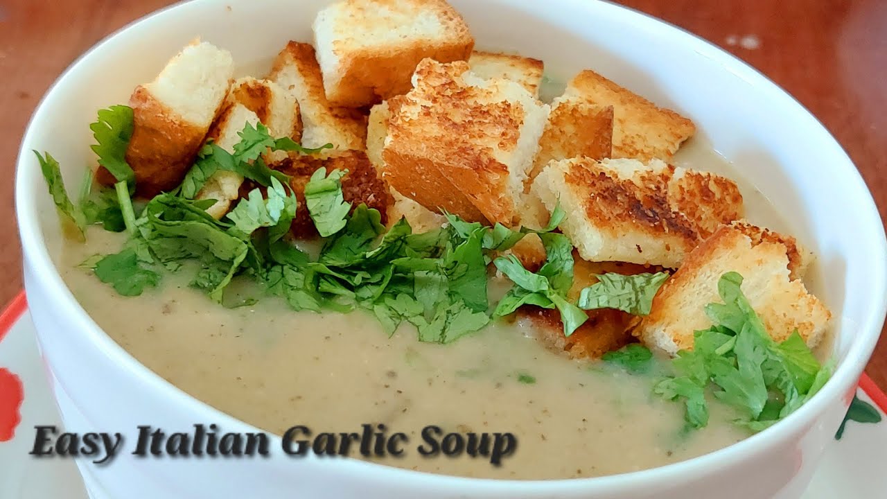 Winter Special |Easy Italian style creamy garlic soup with crispy ...