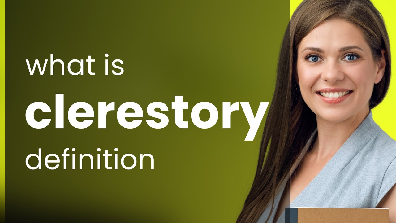 Clerestory — definition of CLERESTORY - YouTube