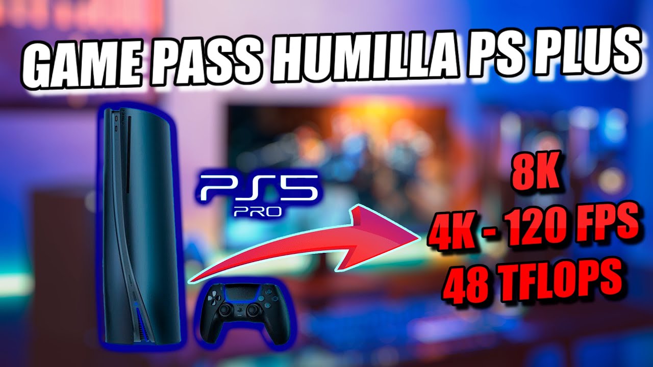 GAME PASS HUMILLA PlayStation PLUS | PS5 PRO EN CAMINO - YouTube