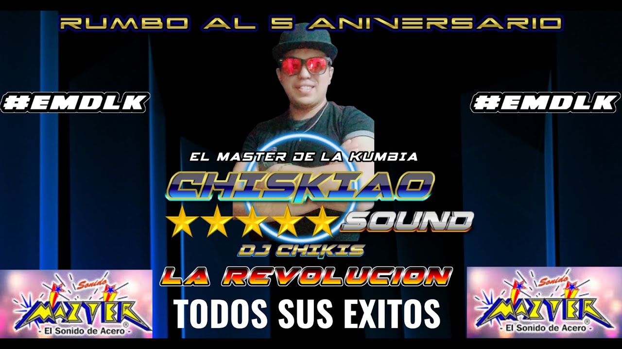 DJ CHIKIS #EMDLK SONIDO MAZTER TODOS SUS EXITOS CHISKIAO SOUND - YouTube