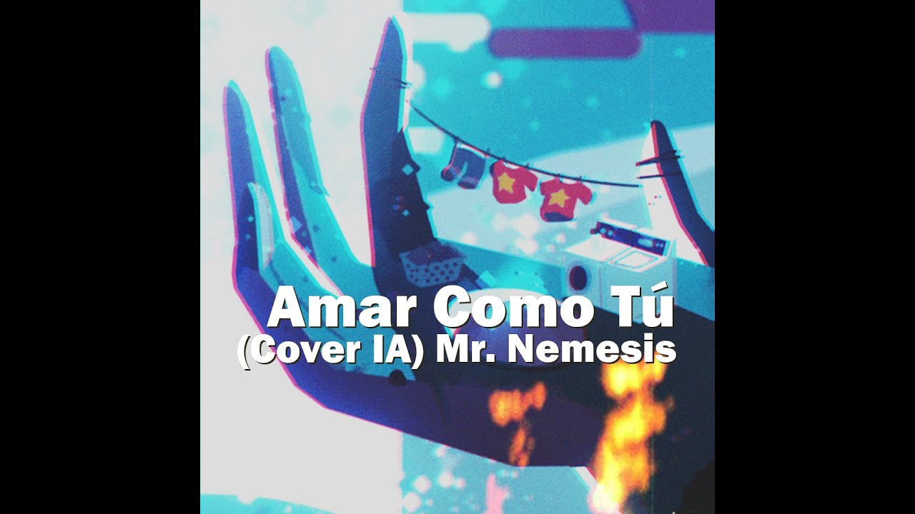 Amar Como Tú - (Cover IA) | Mr. Nemesis | - YouTube