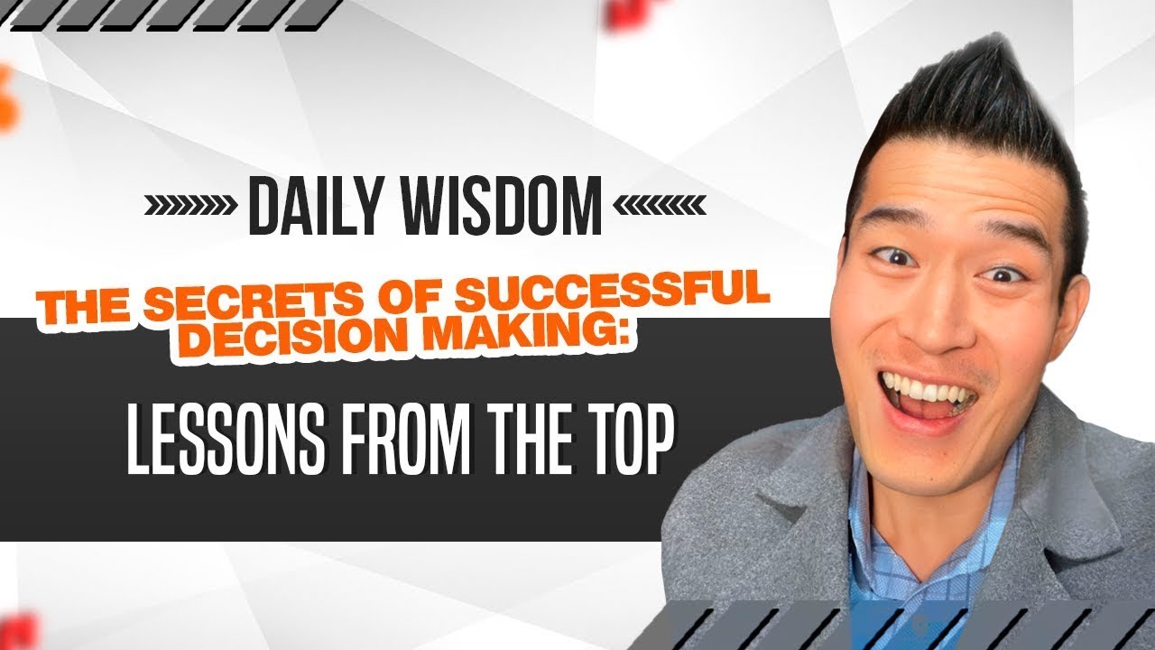 The Secrets of Successful Decision Making Lessons from the Top - YouTube