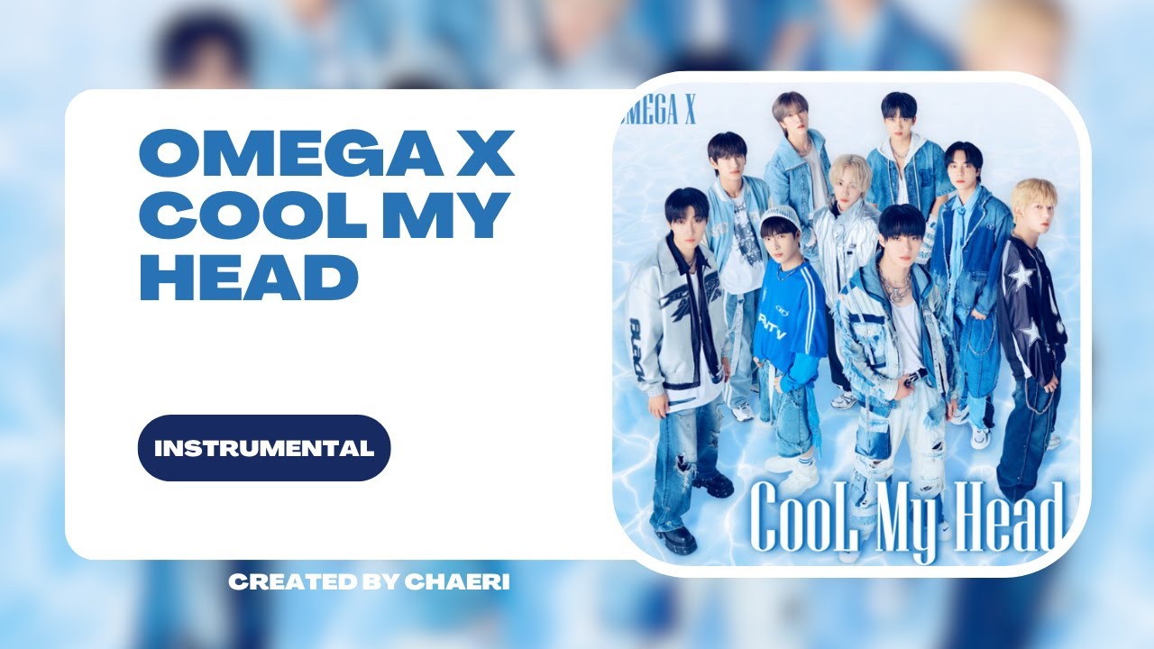 CLEAN INSTRUMENTAL | OMEGA X ｜Cool My Head - YouTube